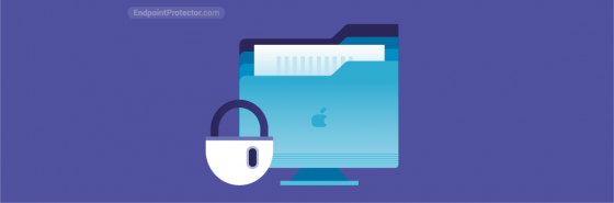 Macs in the Enterprise: How to Secure Data in Motion | Endpoint Protector
