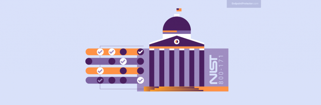 NIST 800-171 Compliance: A Guide for Organizations | Endpoint Protector